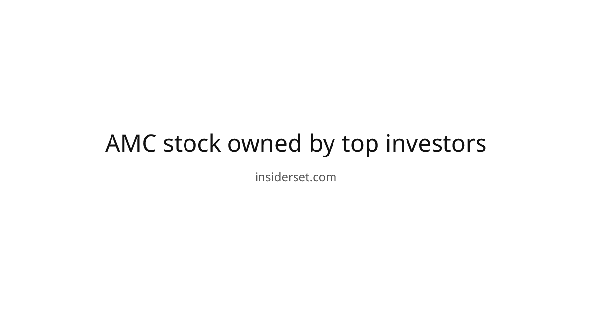 AMC ENTERTAINMENT HLDS-CL A(AMC) stock held by institutional owners ...
