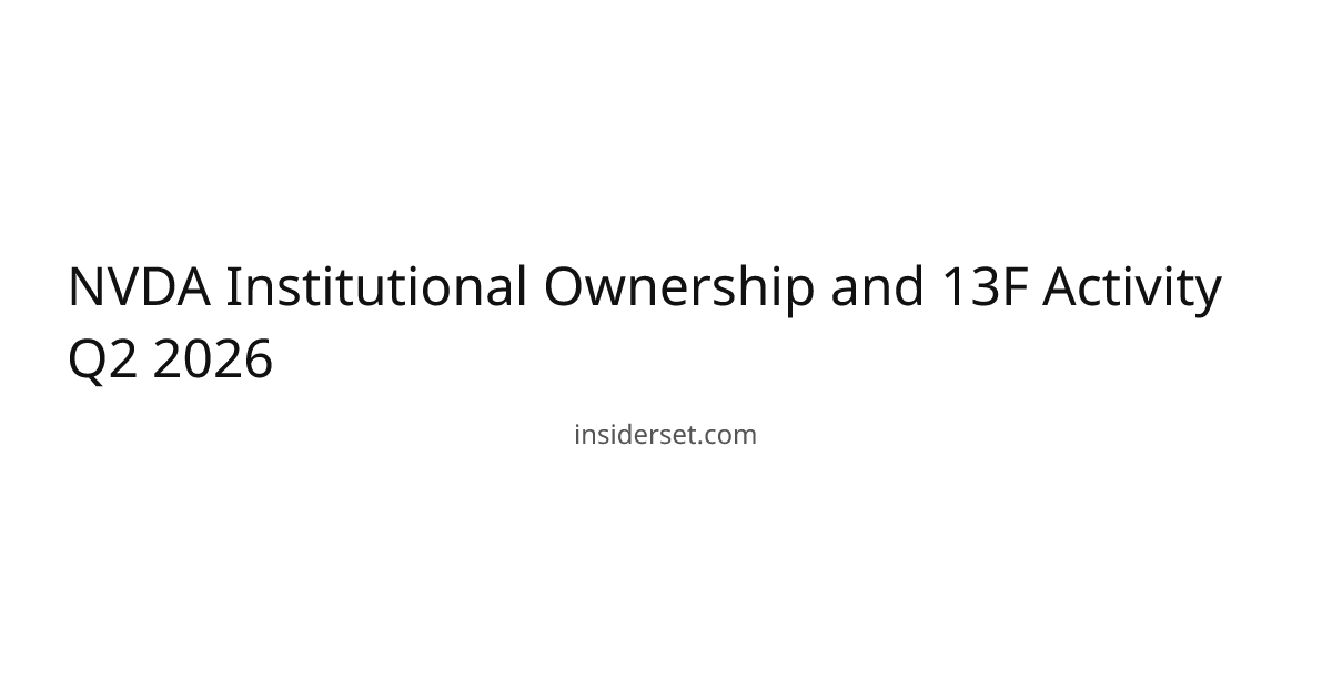NVDA Institutional Ownership and 13F Activity Q2 2026 | InsiderSet